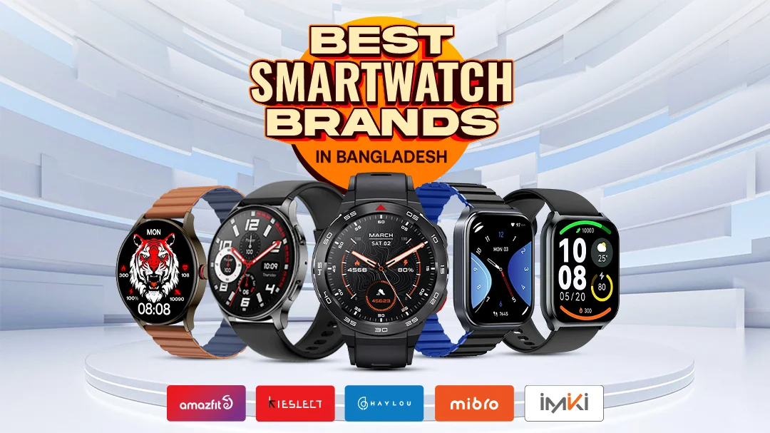 Best Smart Watch Brand in Bangladesh